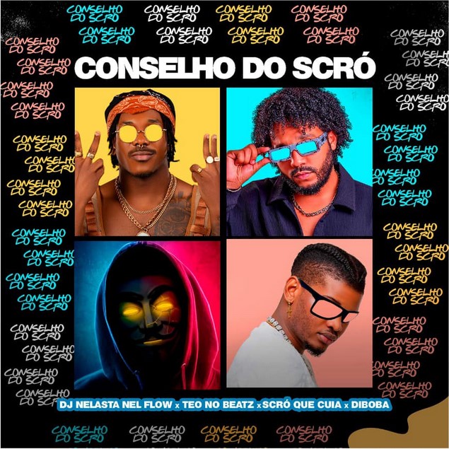 Scró Que Cuia – Conselho do Scró (feat. Dj Nelasta Nel Flow, Teo No ...